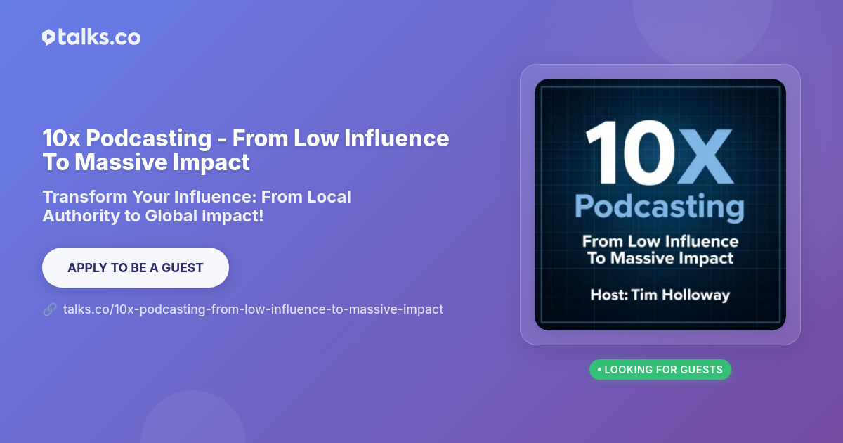 10x Podcasting - From Low Influence To Massive Impact - Podcasting