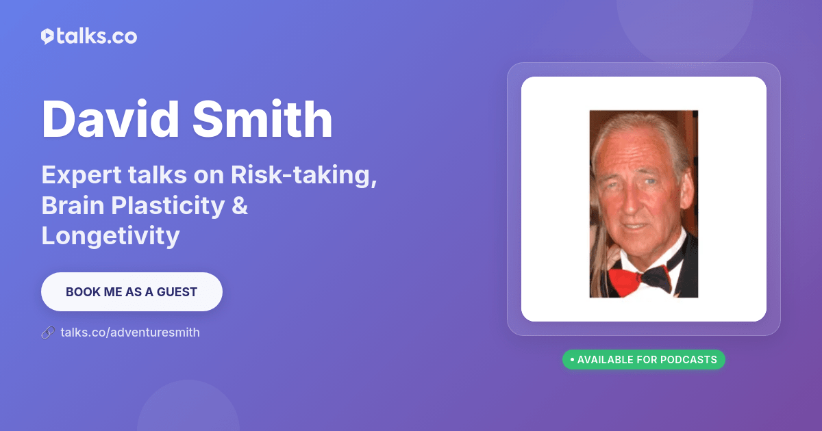 David Smith: Talks on Risk-taking, Brain Plasticity & Longetivity