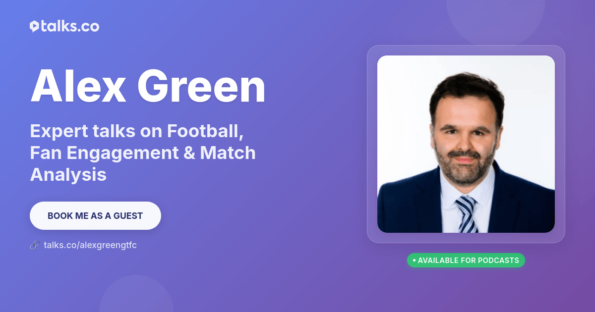 Alex Green: Talks on Football, Fan Engagement & Match Analysis