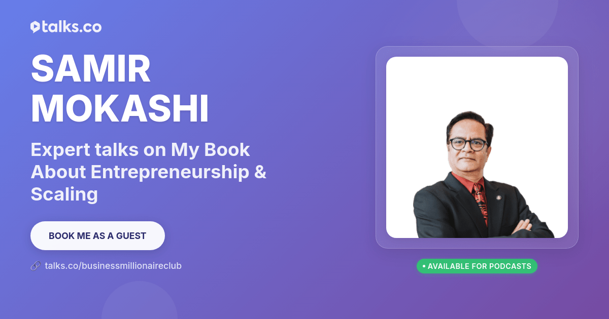 SAMIR MOKASHI: Talks on My Book About Entrepreneurship & Scaling