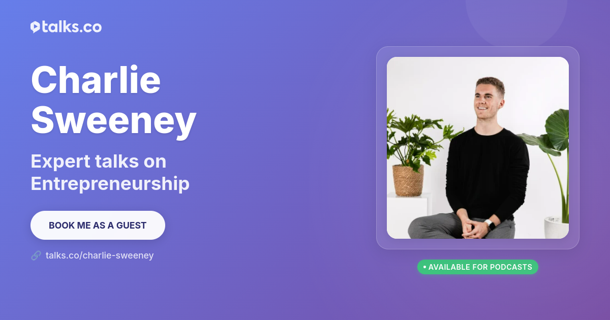 Charlie Sweeney: Talks on Entrepreneurship