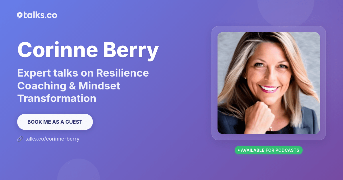 Corinne Berry: Talks on Resilience Coaching & Mindset Transformation