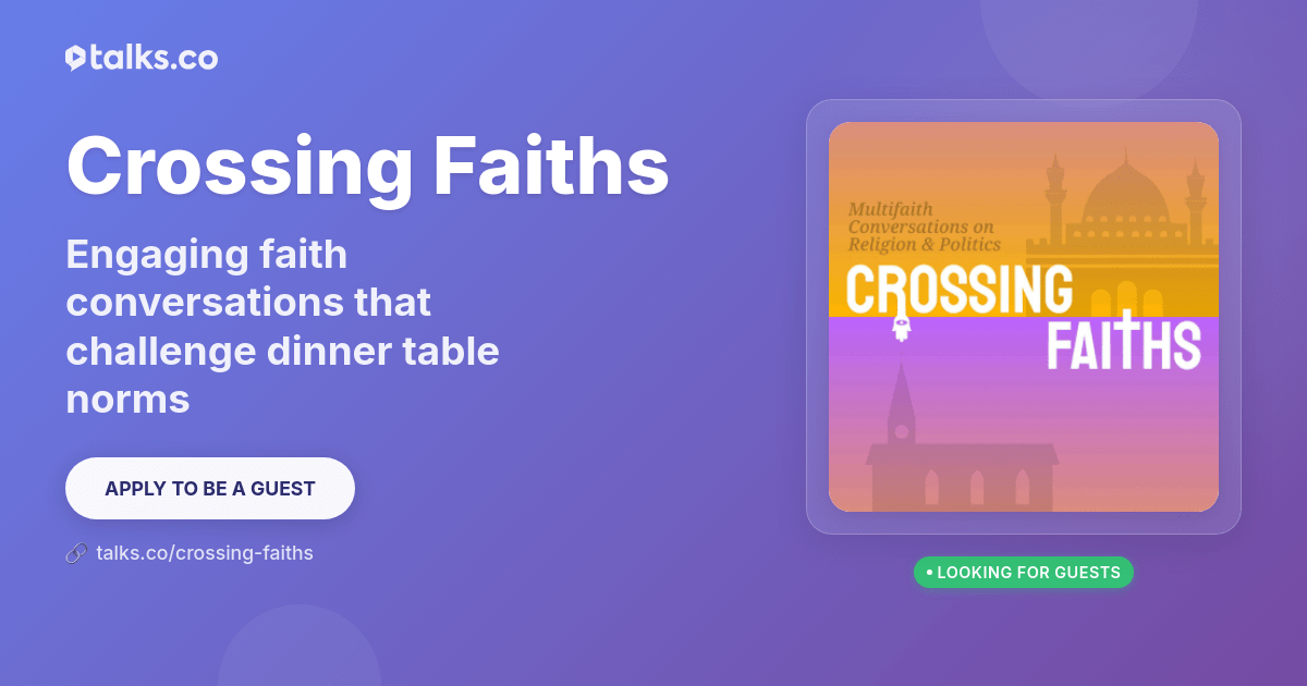 Crossing Faiths - Faith, Interfaith Dialogue & Current Events