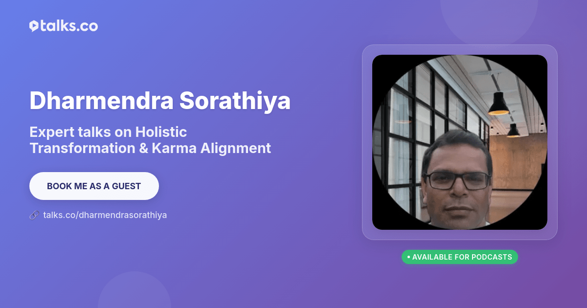 Dharmendra Sorathiya: Talks on Holistic Transformation