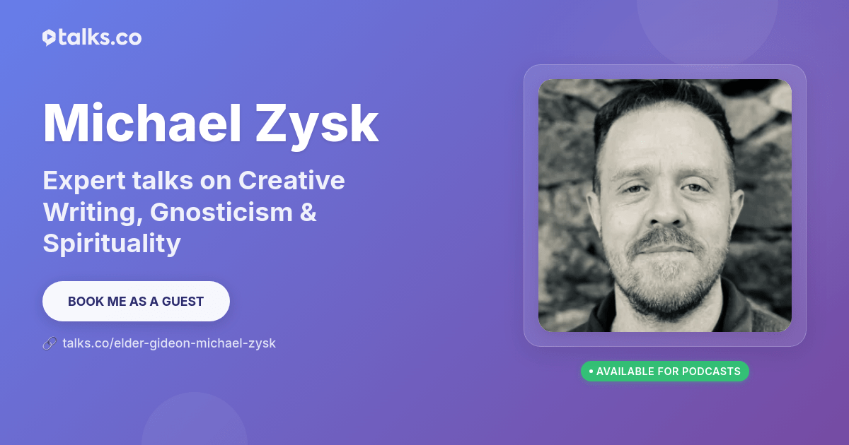 Michael Zysk: Talks on Creative Writing, Gnosticism & Spirituality