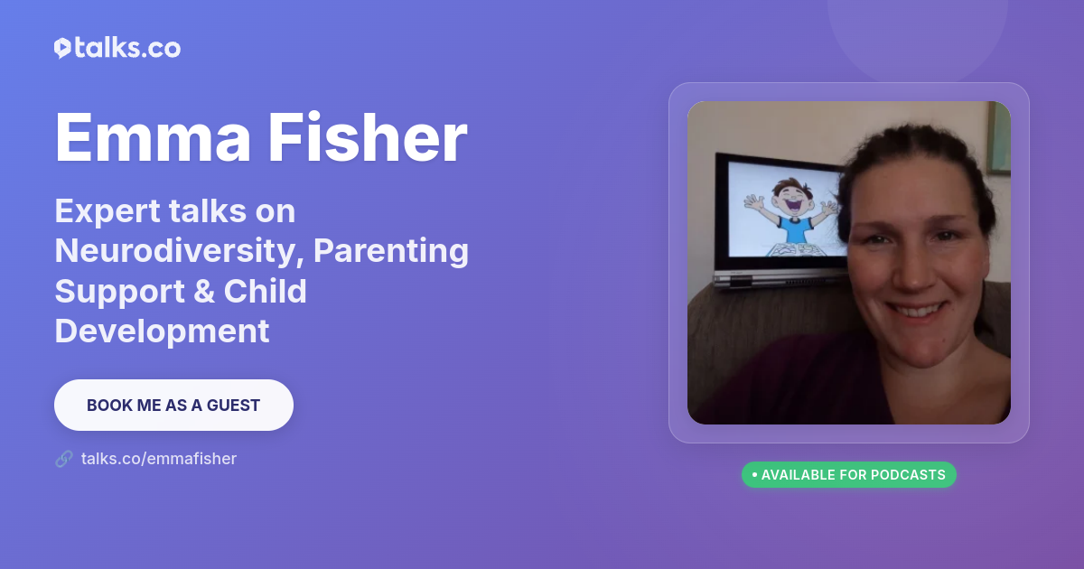 Emma Fisher: Talks on Neurodiversity & Parenting Support