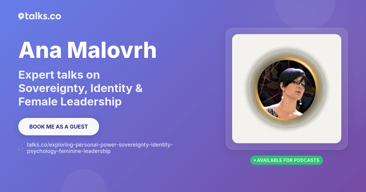 Ana Malovrh: Talks on Sovereignty, Identity & Female Leadership