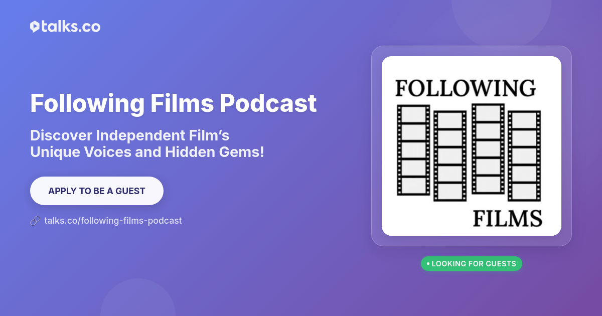 Following Films Podcast - Independent Film & Interviews