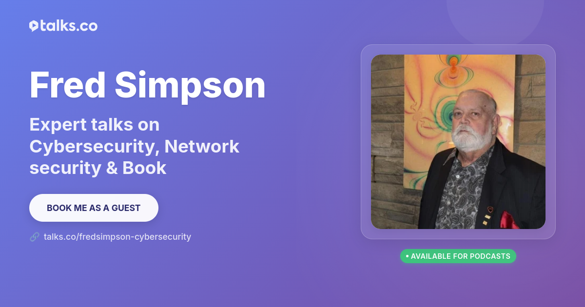 Fred Simpson: Talks on Cybersecurity, Network security & Book