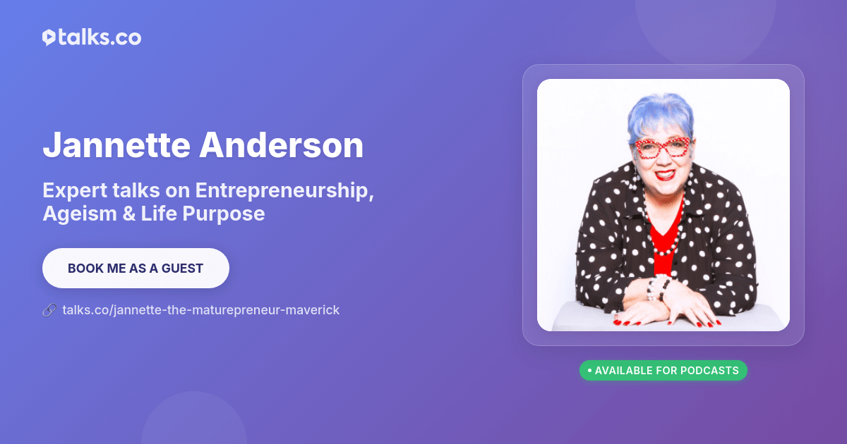 Jannette Anderson: Talks on Entrepreneurship, Ageism & Life Purpose
