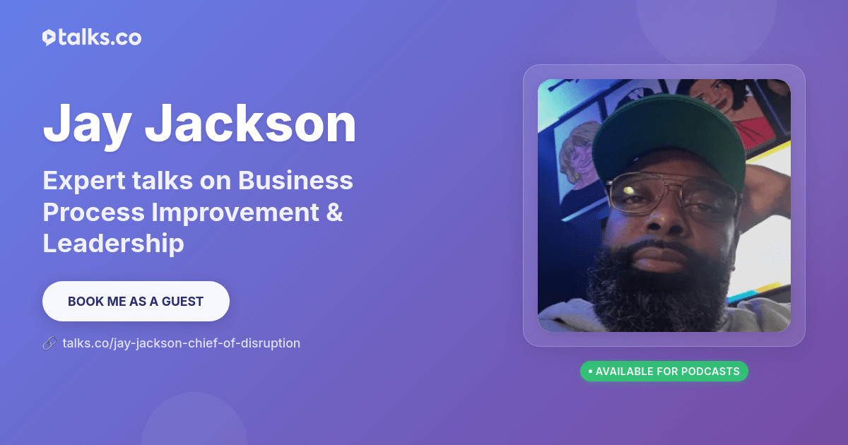 Jay Jackson: Talks on Business Process Improvement & Leadership