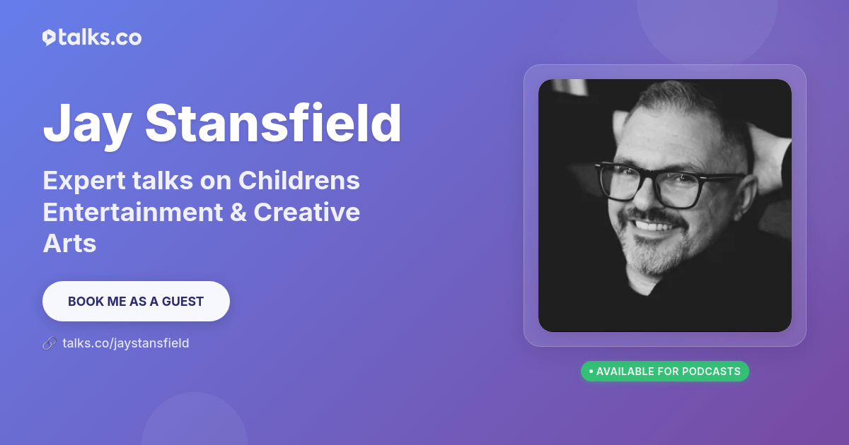 Jay Stansfield: Talks on Childrens Entertainment & Creative Arts
