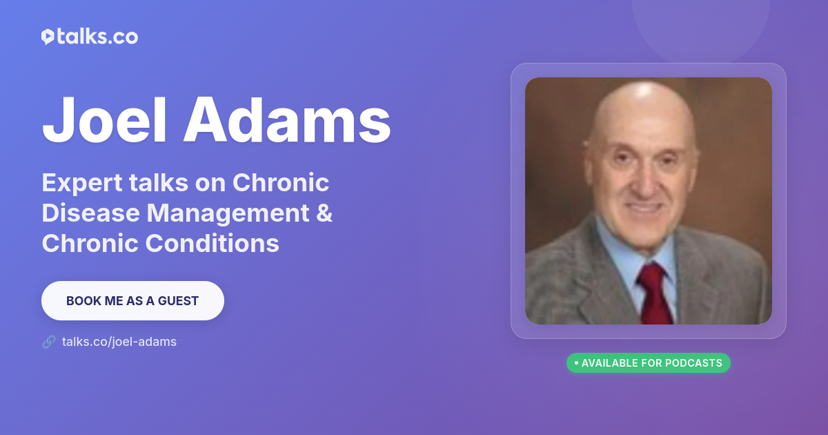 Joel Adams: Talks on Chronic Disease Management & Chronic Conditions