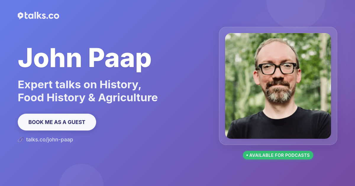 John Paap: Talks on History, Food History & Agriculture