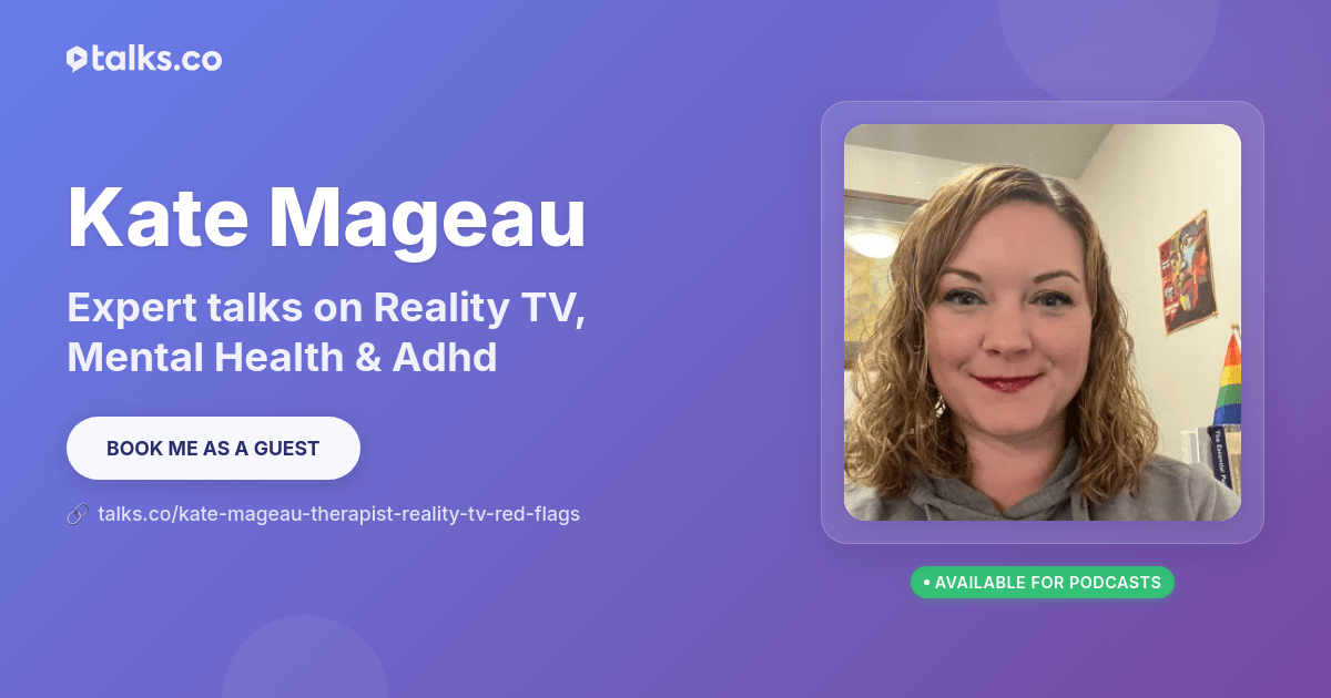 Kate Mageau: Talks on Reality TV, Mental Health & Adhd