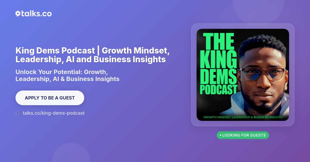 King Dems Podcast | Growth Mindset, Leadership, AI and Business ...