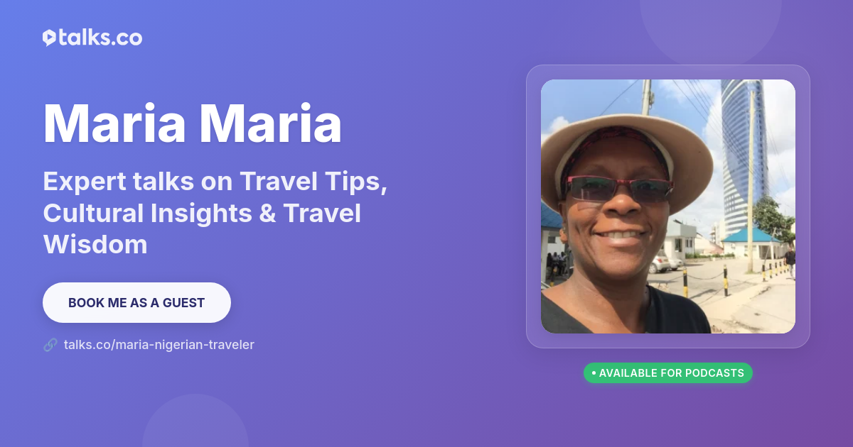 Maria Maria: Talks on Travel Tips, Cultural Insights & Travel Wisdom