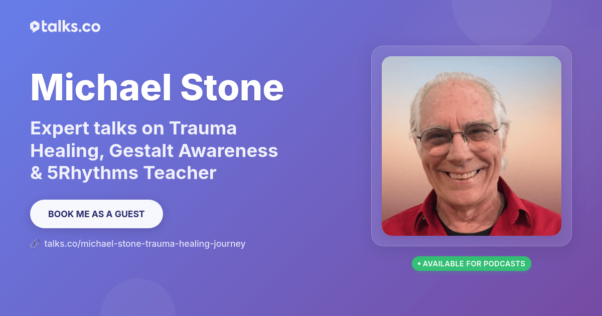 Michael Stone: Talks on Trauma Healing & Gestalt Awareness