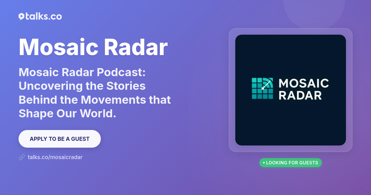 Mosaic Radar - Politics, Culture & Global Movements