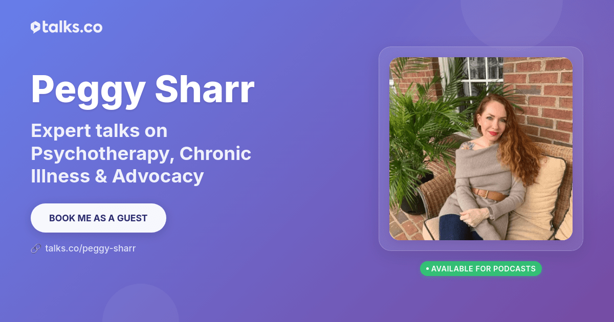 Peggy Sharr: Talks on Psychotherapy, Chronic Illness & Advocacy