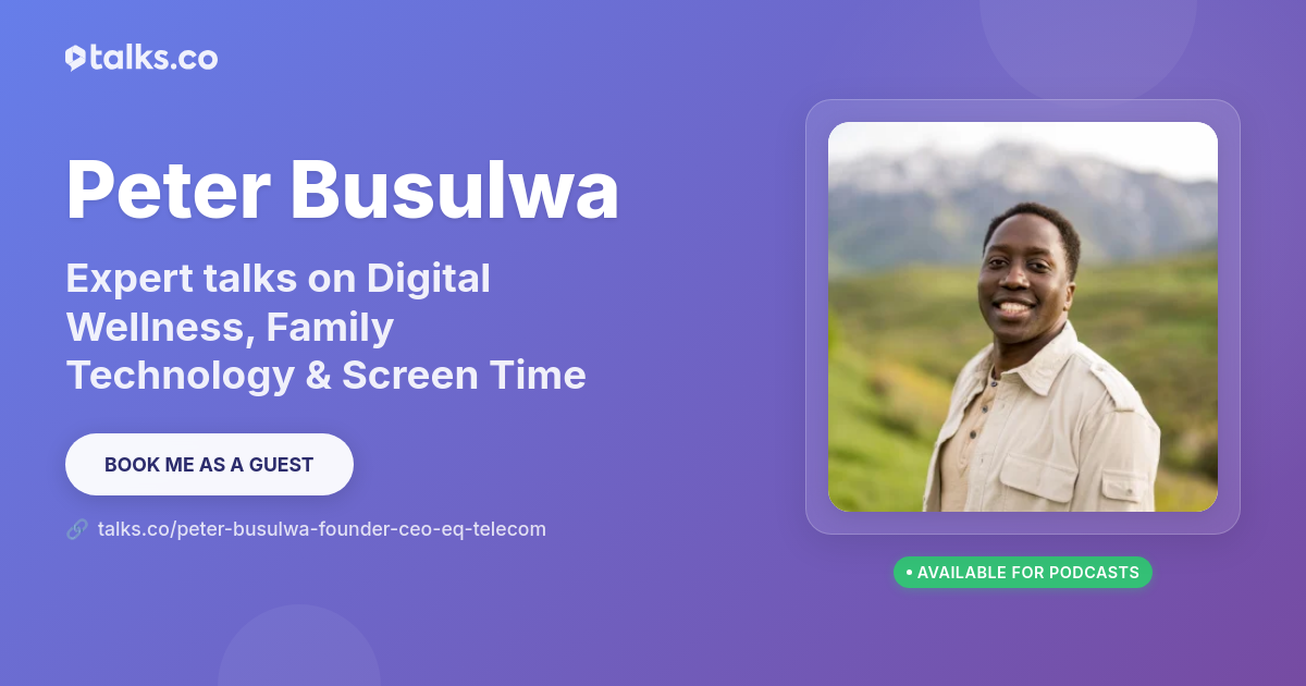 Peter Busulwa: Talks on Digital Wellness & Family Technology