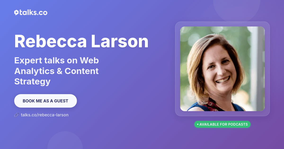 Rebecca Larson: Talks on Web Analytics & Content Strategy