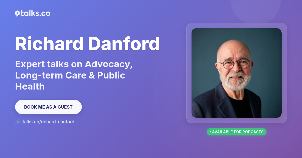 Richard Danford: Talks on Advocacy, Long-term Care & Public Health