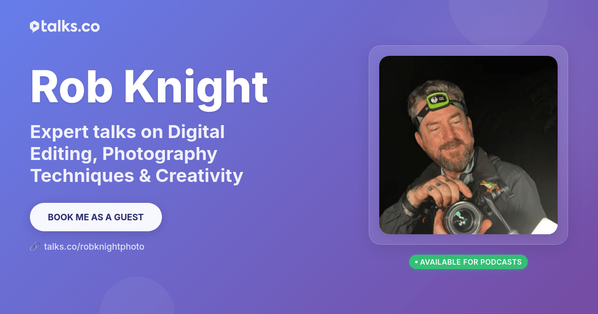 Rob Knight: Talks on Digital Editing & Photography Techniques