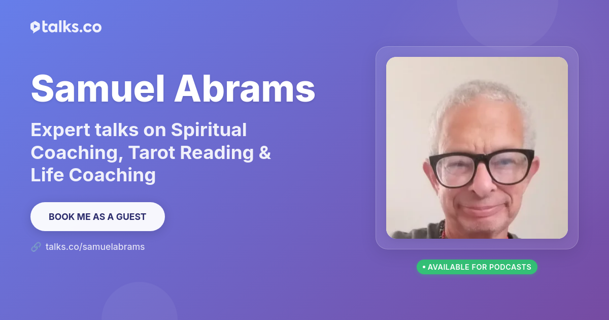 Samuel Abrams: Talks on Spiritual Coaching & Tarot Reading