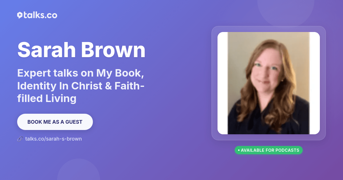 Sarah Brown: Talks on My Book & Identity In Christ