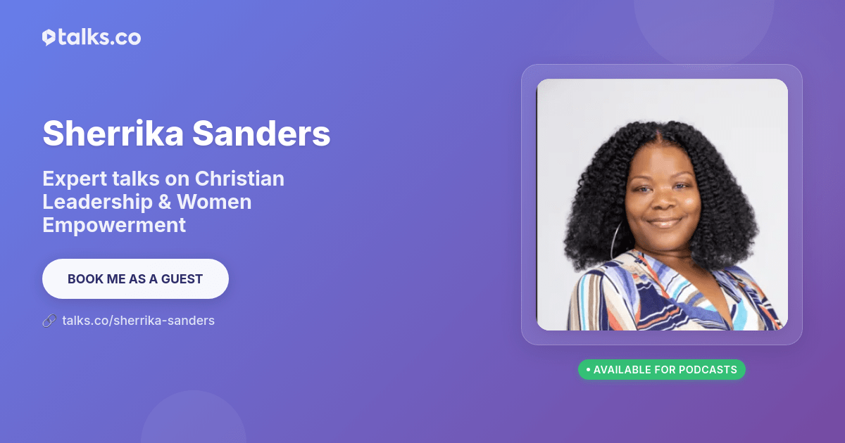 Sherrika Sanders: Talks on Christian Leadership & Women Empowerment