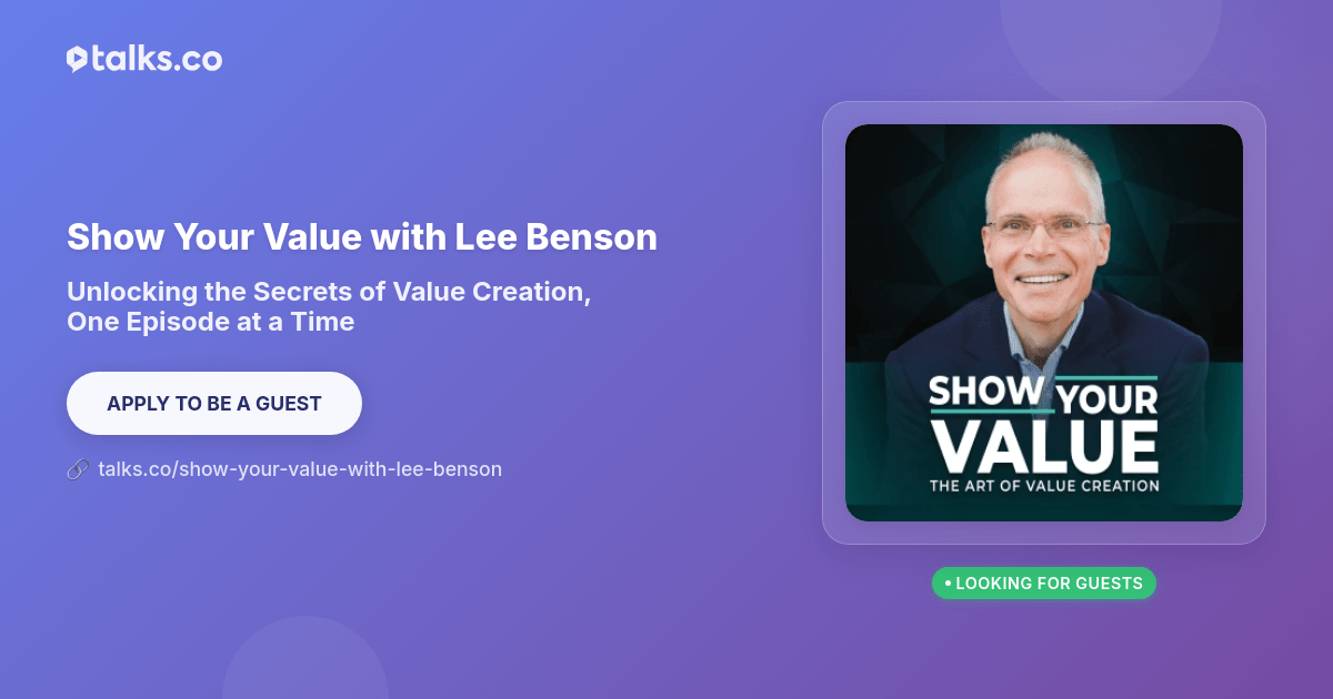 Show Your Value with Lee Benson - Entrepreneurship & Leadership