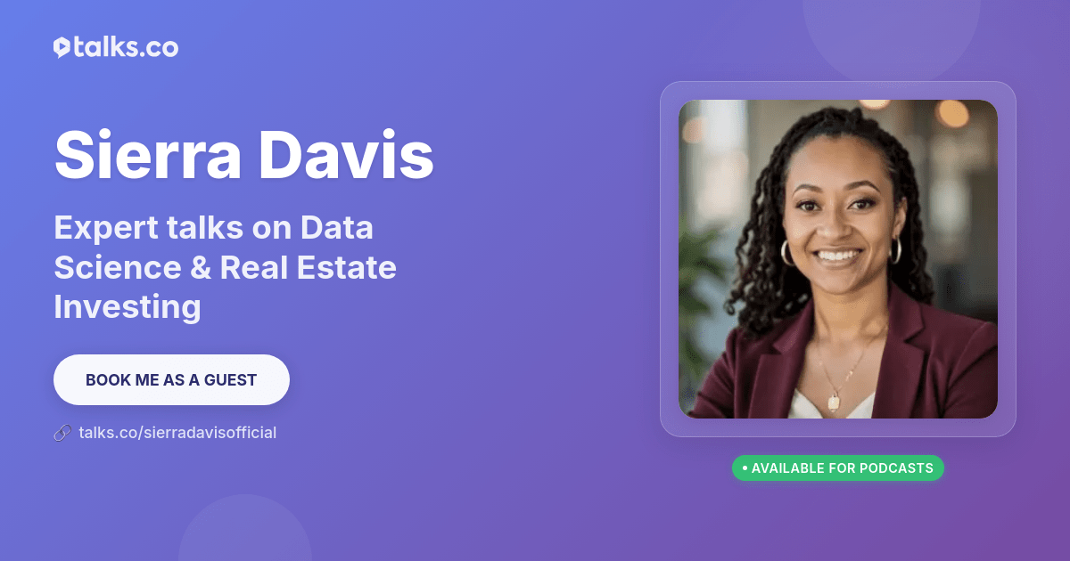 Sierra Davis: Talks on Data Science & Real Estate Investing