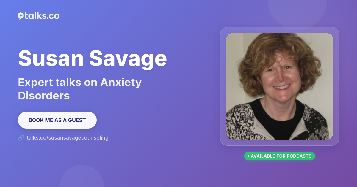 Susan Savage: Talks on Anxiety Disorders