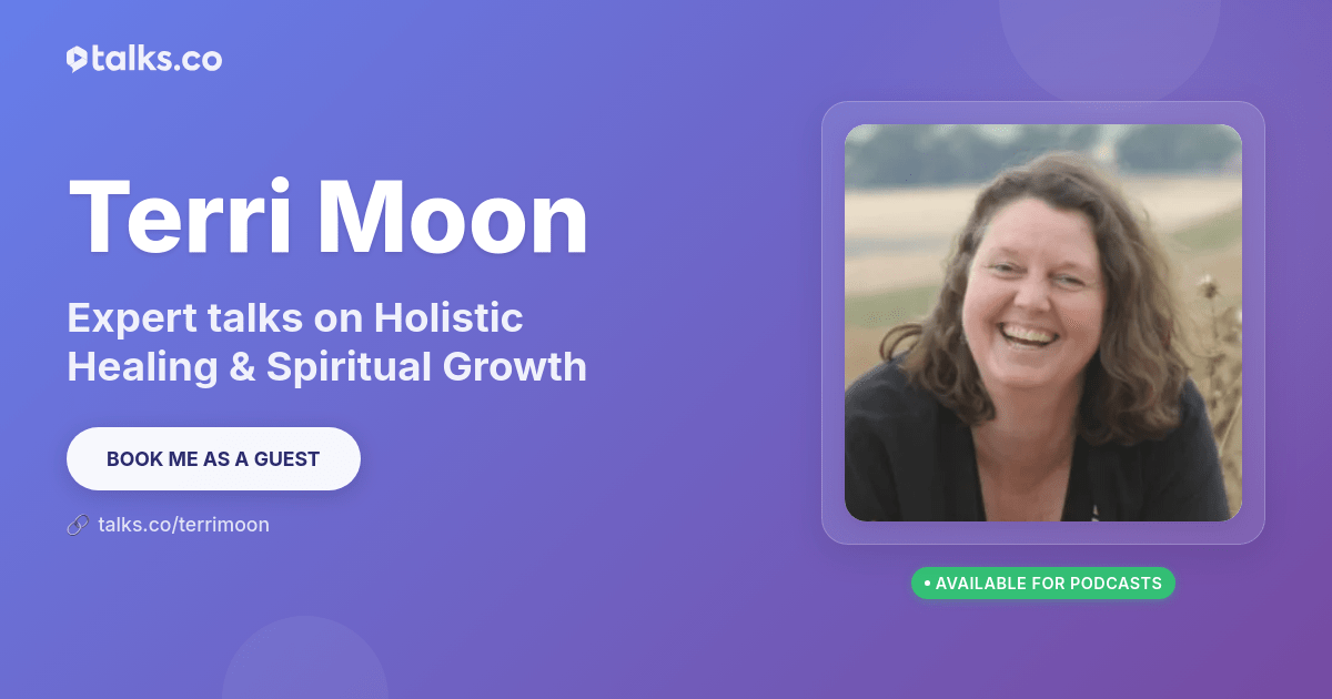 Terri Moon: Talks on Holistic Healing & Spiritual Growth