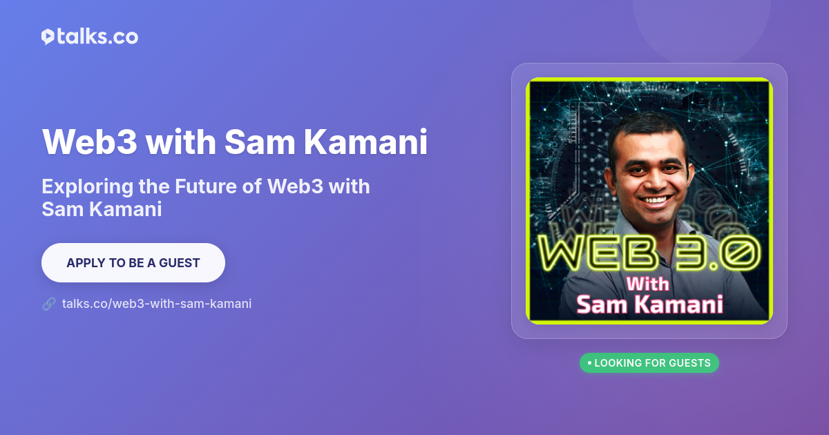 Web3 with Sam Kamani - Entrepreneurship & Investing
