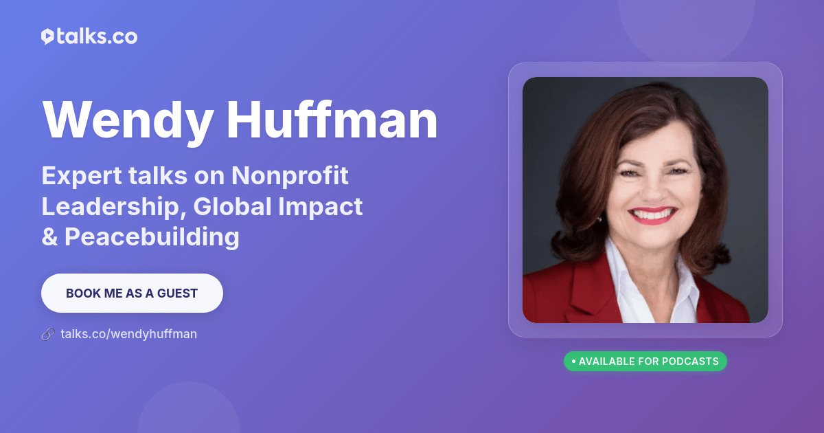 Wendy Huffman: Talks on Nonprofit Leadership & Global Impact