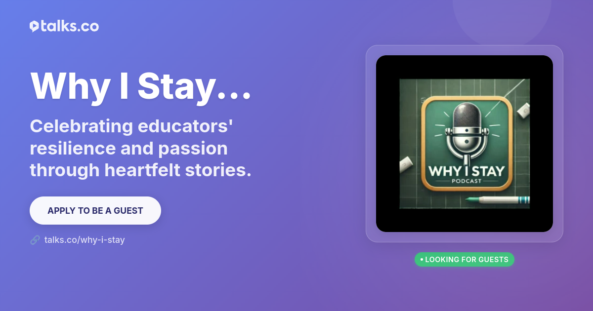Why I Stay... - Education, Teacher Wellness & Resilience
