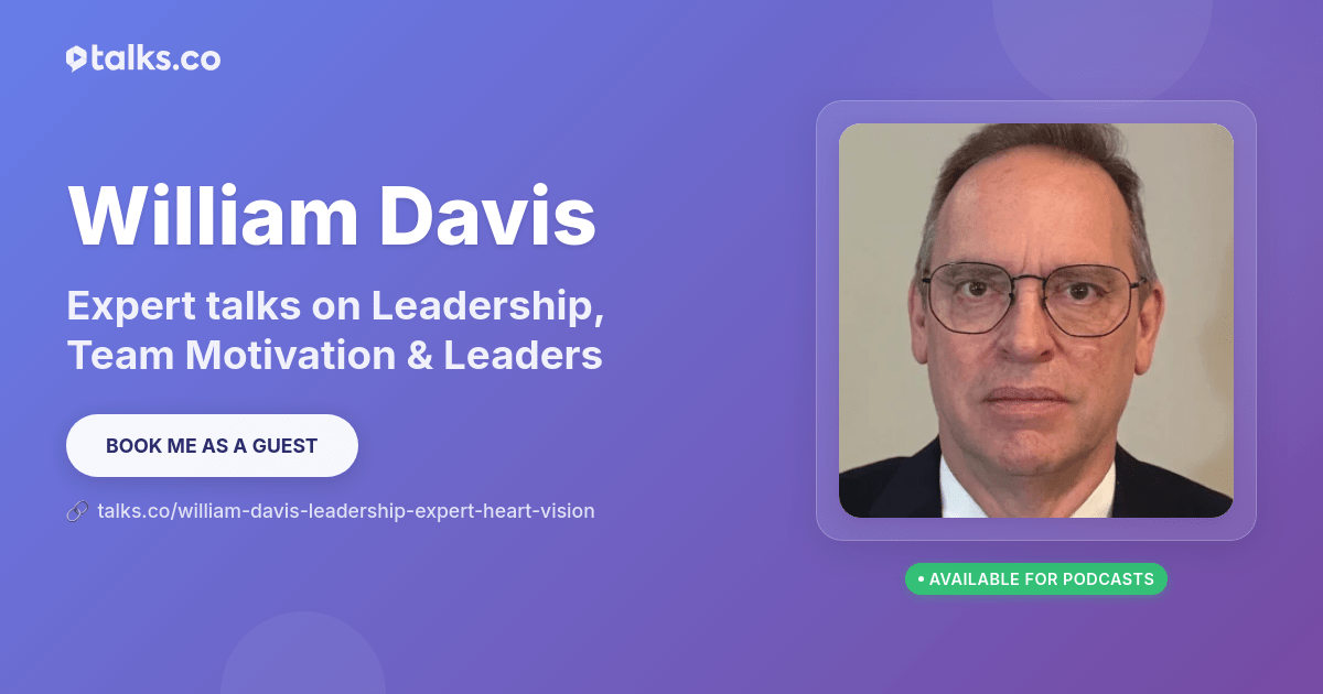 William Davis: Talks on Leadership, Team Motivation & Leaders