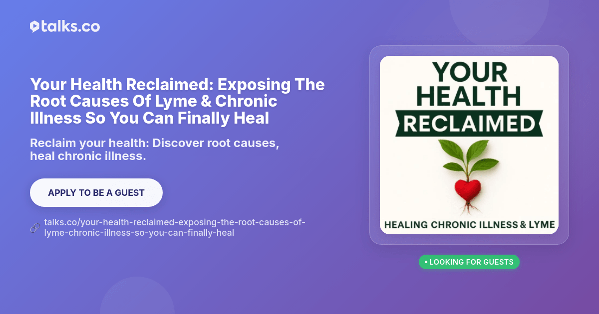 Your Health Reclaimed: Exposing The Root Causes Of Lyme & Chronic ...